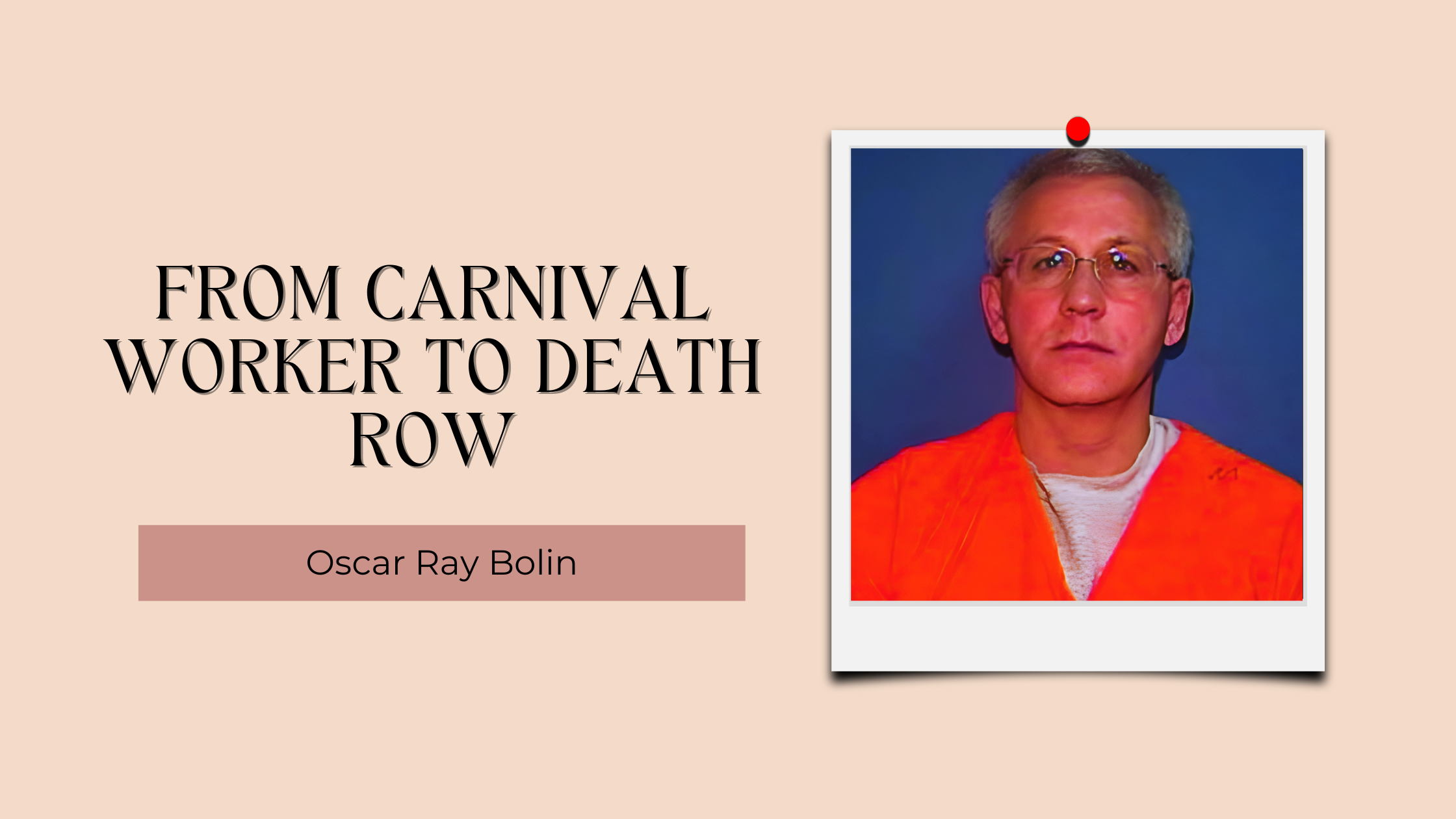 Justice After Decades: Oscar Ray Bolin's Execution Saga