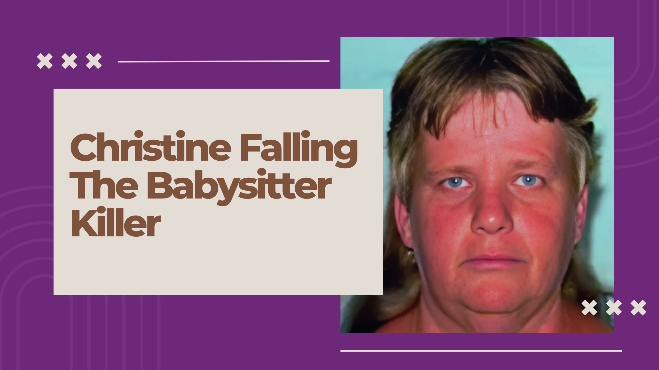 Christine Falling: The Babysitter Killer - Serial Killers Perspectives